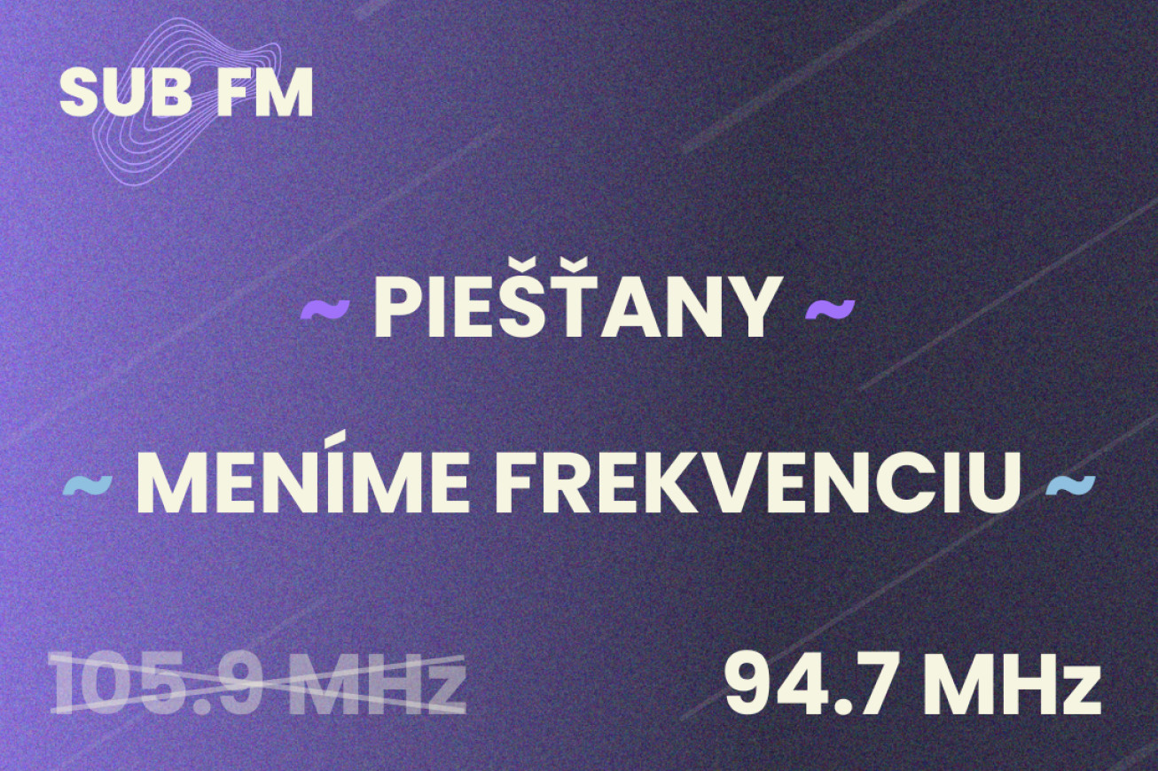 SUB FM v Piešťanoch prelaďuje: Nová frekvencia prinesie kvalitnejší ...